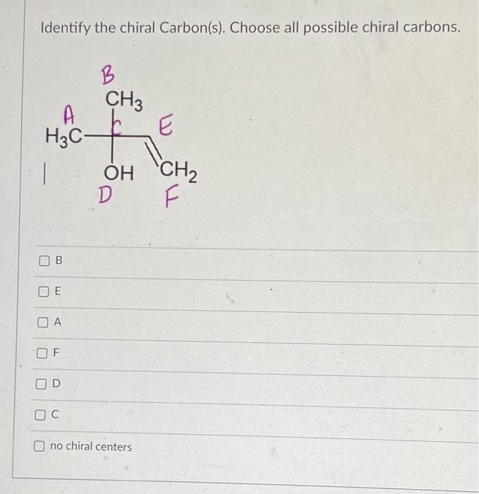 Solved Identify the chiral Carbon(s). Choose all possible | Chegg.com Solved Identify the chiral Carbon(s). Choose all possible | Chegg.com