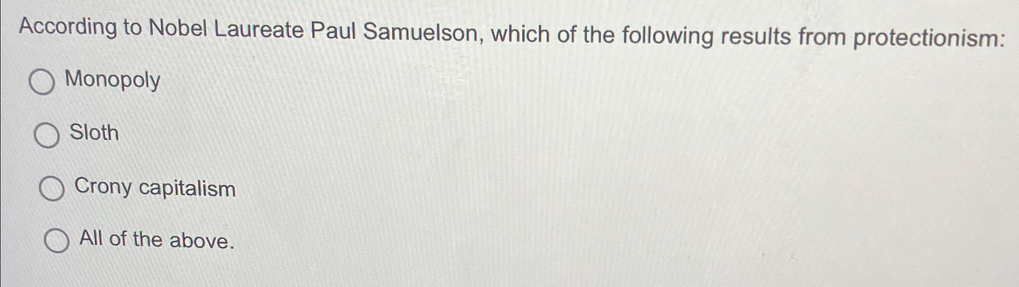 Solved According to Nobel Laureate Paul Samuelson, which of | Chegg.com