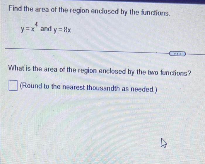 Solved Find the area of the region enclosed by the | Chegg.com