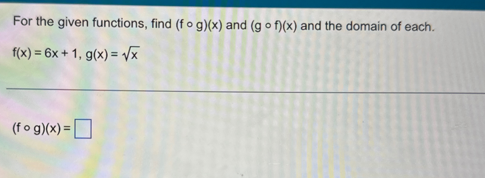 Solved For the given functions, find (f@g)(x) ﻿and (g@f)(x) | Chegg.com