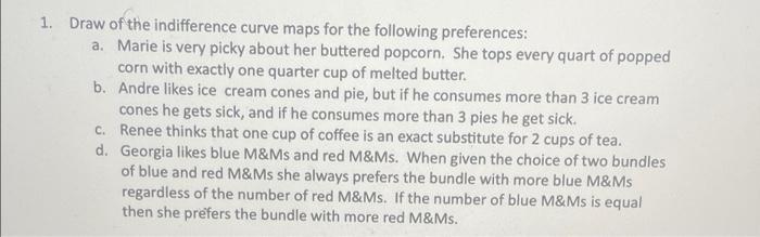 Solved 1. Draw of the indifference curve maps for the | Chegg.com