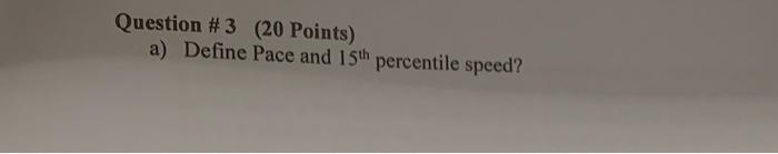 Solved Question \# 3 (20 Points) a) Define Pace and 15th | Chegg.com