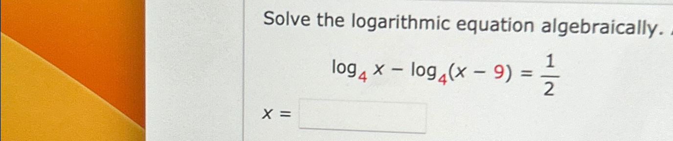 Solved Solve the logarithmic equation | Chegg.com
