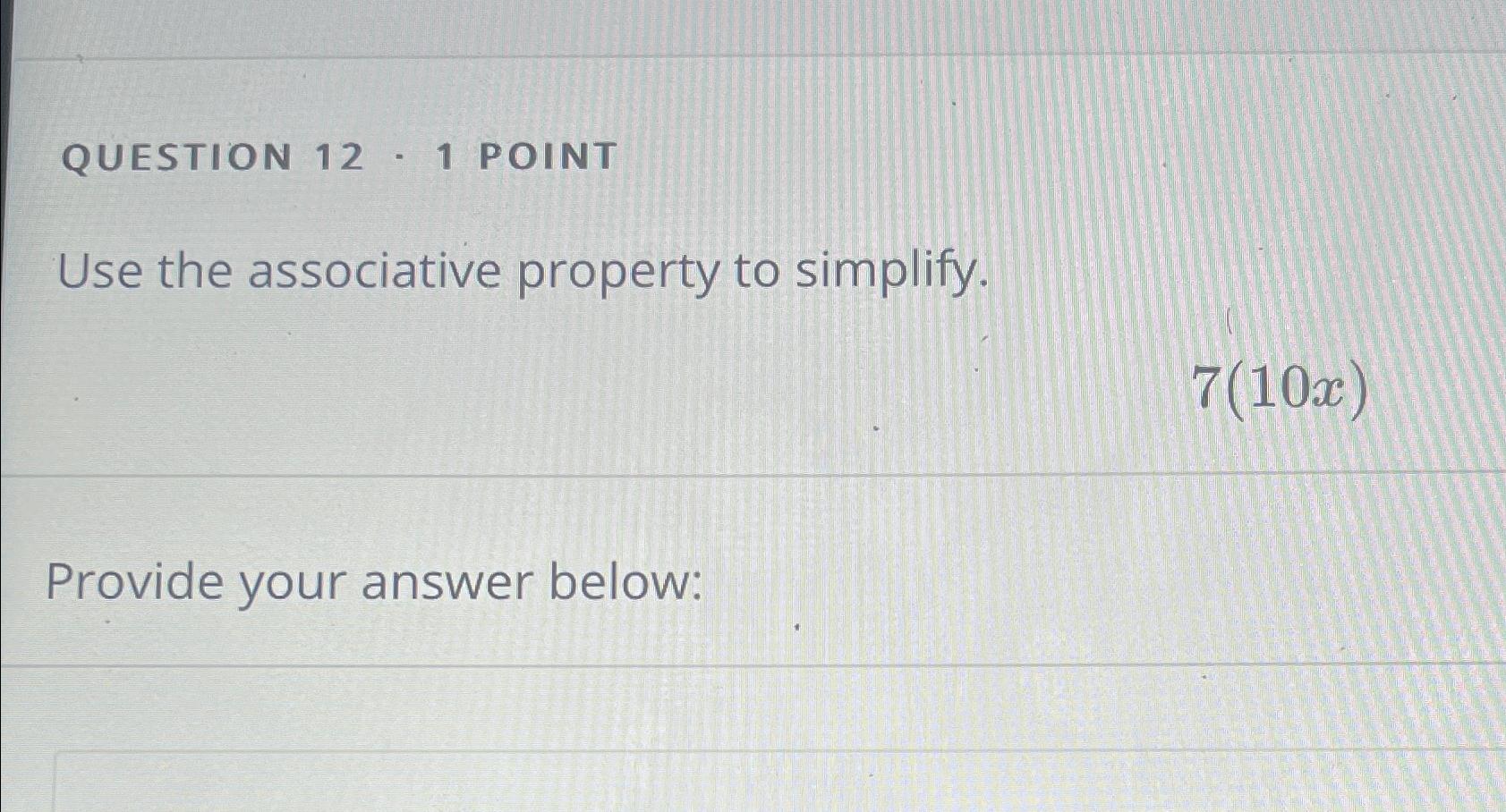 Solved QUESTION 12*1 ﻿POINTUse the associative property to | Chegg.com