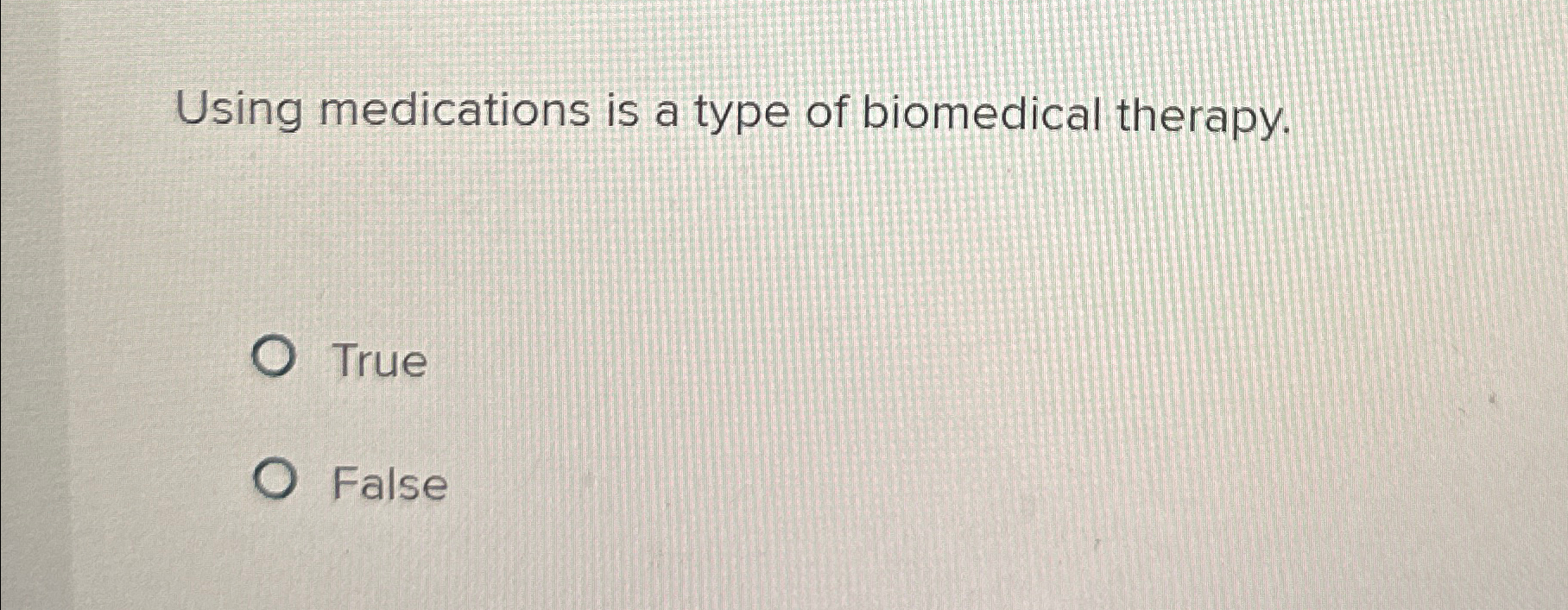 Solved Using medications is a type of biomedical | Chegg.com