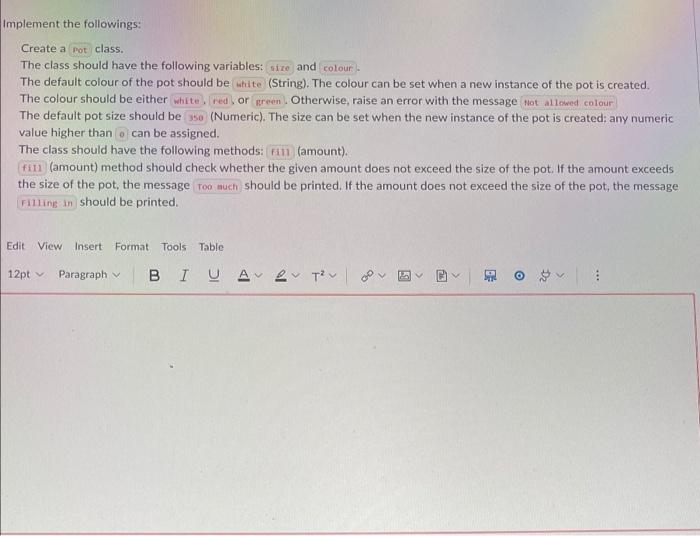 Solved Implement the followings: Create a Pot class. The | Chegg.com