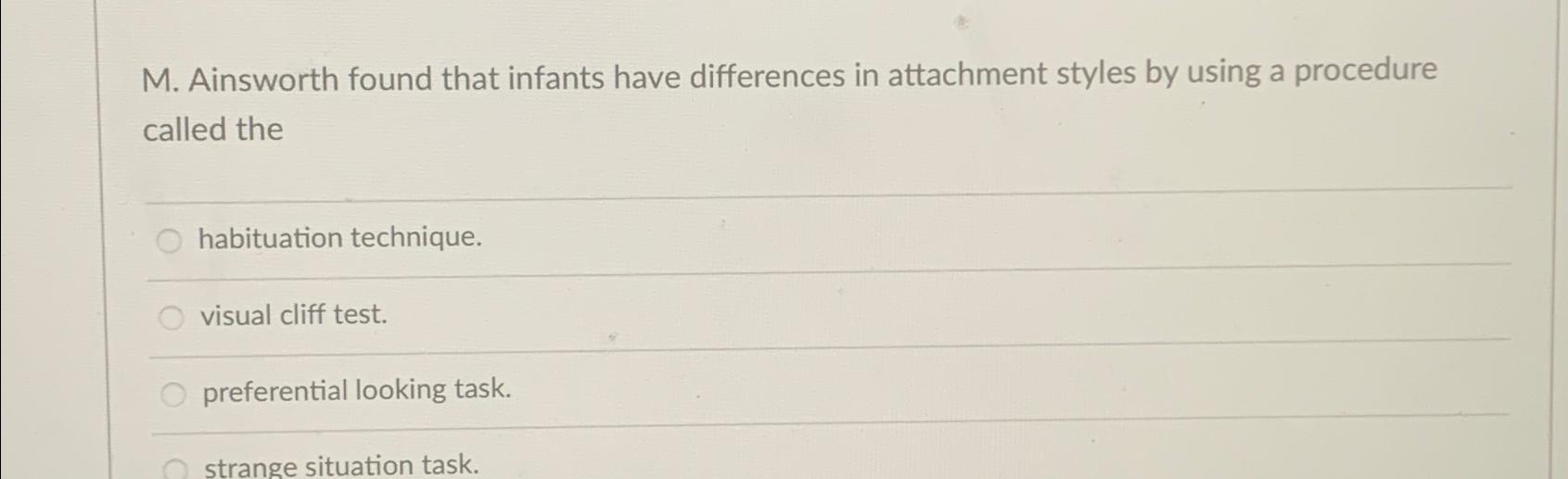 Solved M. ﻿Ainsworth found that infants have differences in | Chegg.com