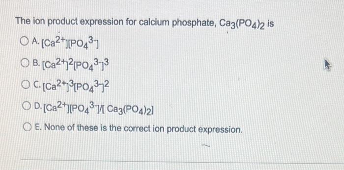 Solved The ion product expression for calcium phosphate, | Chegg.com