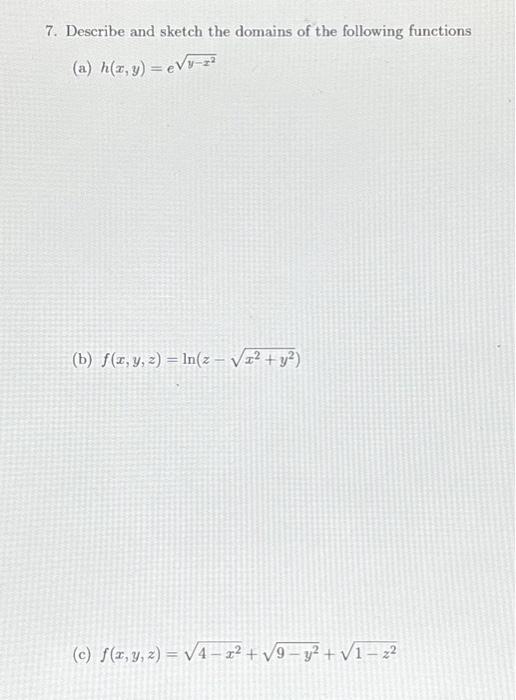 Solved 7. Describe and sketch the domains of the following | Chegg.com