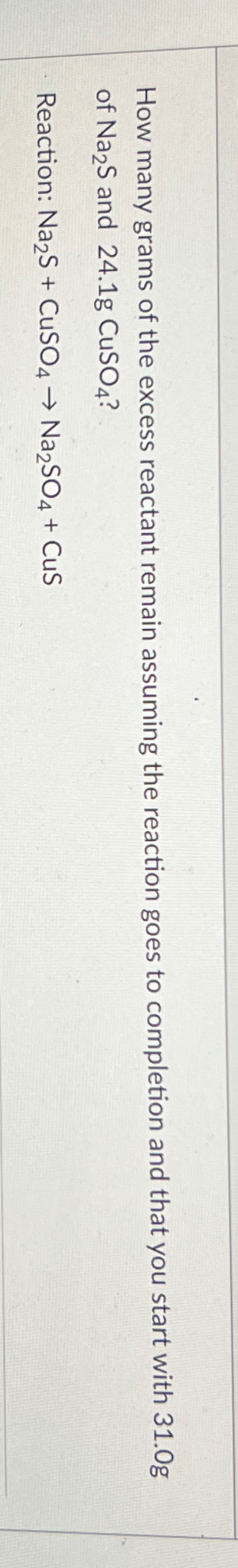 Solved How many grams of the excess reactant remain assuming | Chegg.com