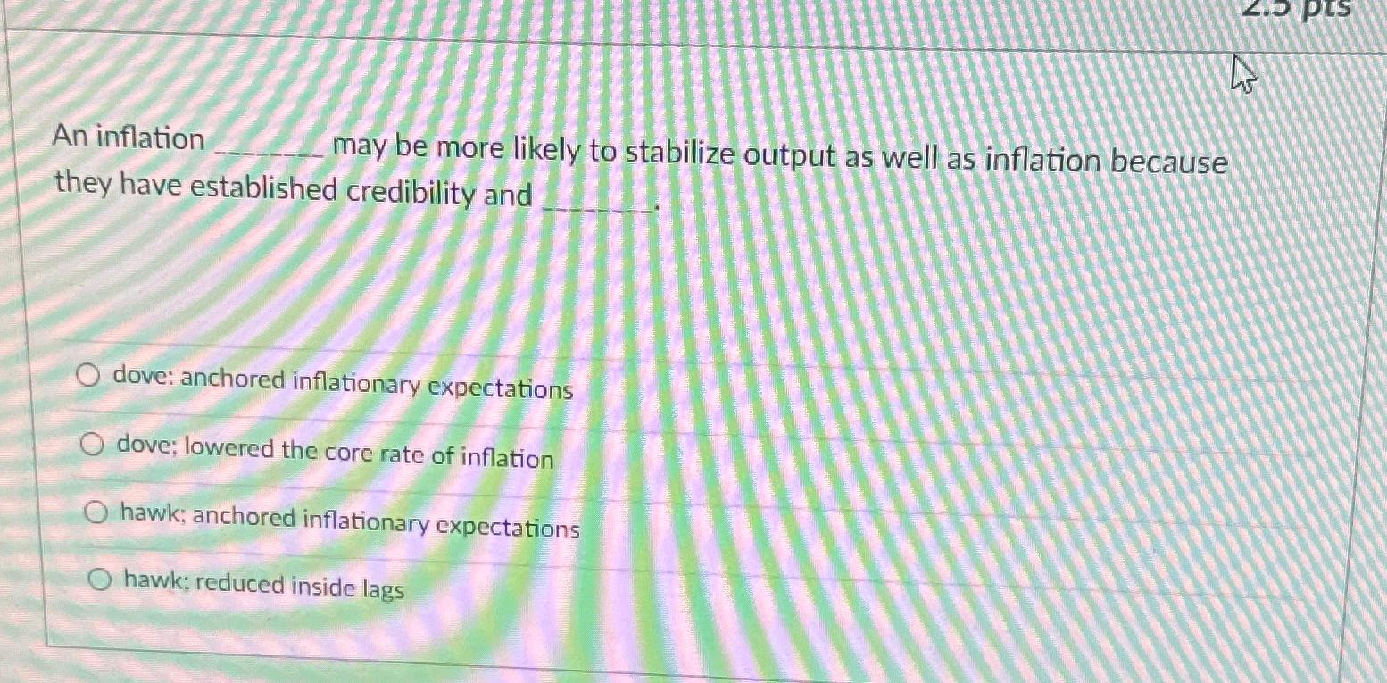 Solved An inflation may be more likely to stabilize output | Chegg.com