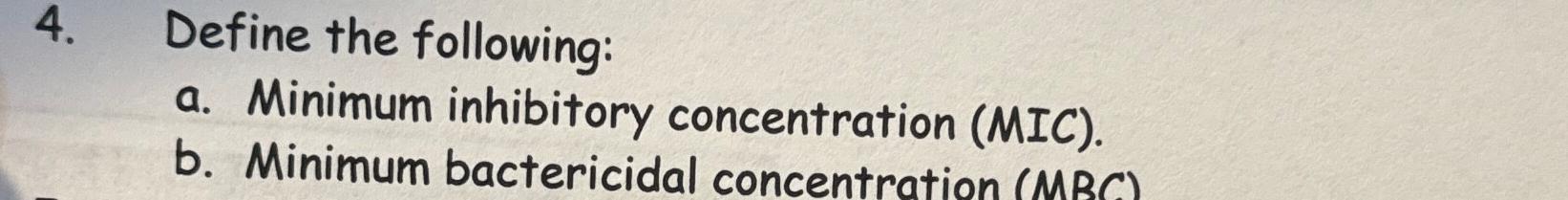 Solved Define the following:a. ﻿Minimum inhibitory | Chegg.com