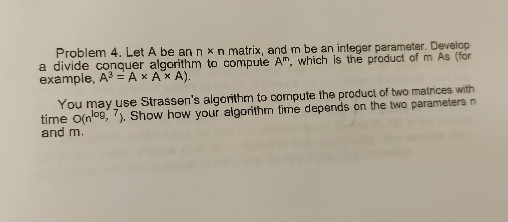 Solved Problem 4. Let A be an n×n matrix, and m be an | Chegg.com