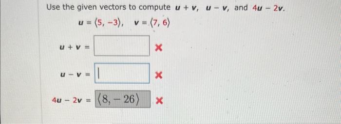 Solved Use the given vectors to compute u+v,u−v, and 4u−2v. | Chegg.com