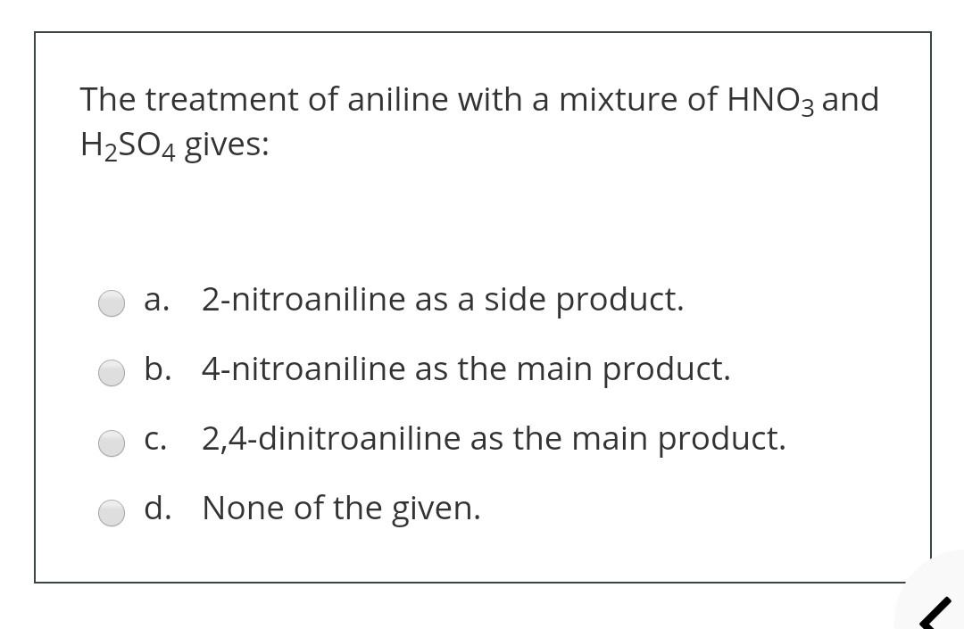 Solved The treatment of aniline with a mixture of HNO3 and | Chegg.com