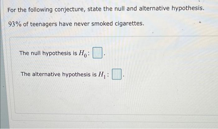 Solved For the following conjecture, state the null and | Chegg.com