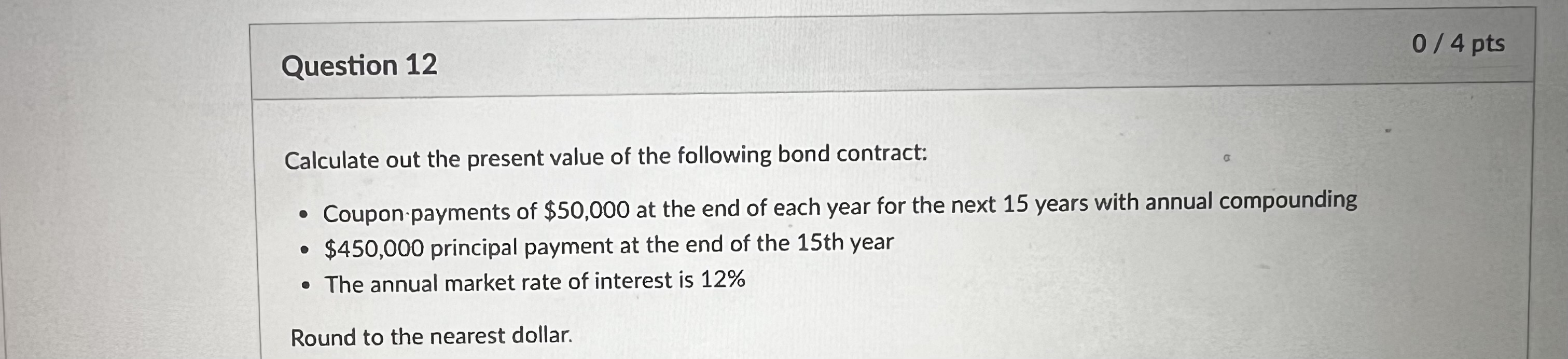 Solved Question 12Calculate out the present value of the | Chegg.com