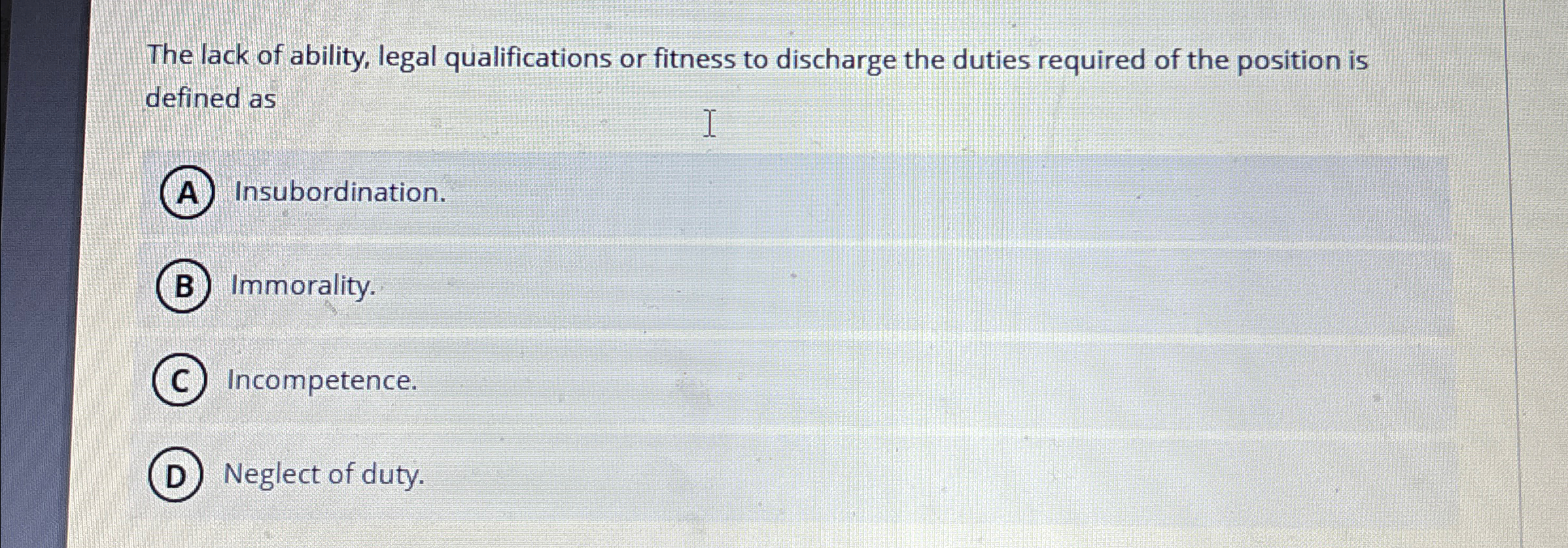Solved The lack of ability, legal qualifications or fitness | Chegg.com
