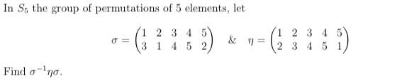 Solved In S5 the group of permutations of 5 elements, let | Chegg.com