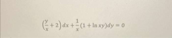Solved (xy+2)dx+x1(1+lnxy)dy=0 | Chegg.com