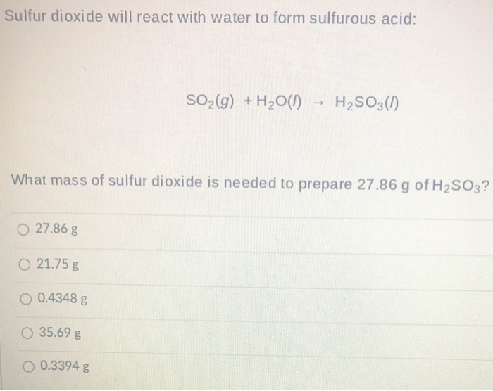 Solved Sulfur dioxide will react with water to form | Chegg.com