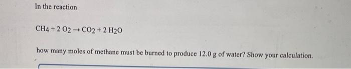 Solved In the reaction CH4+2O2→CO2+2H2O how many moles of | Chegg.com