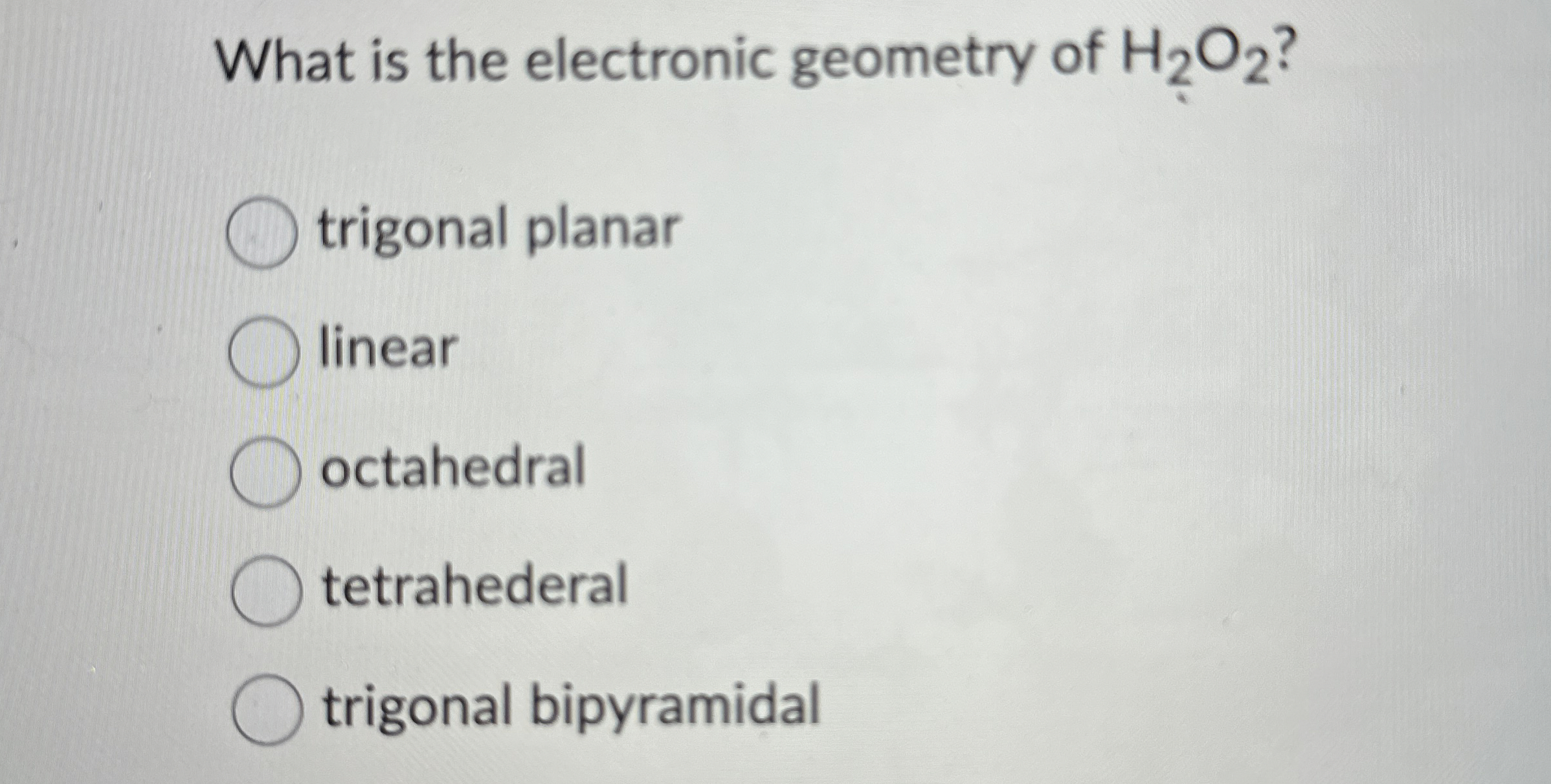Solved What is the electronic geometry of H2O2 ?trigonal | Chegg.com