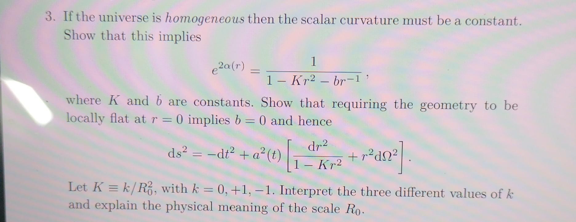 Solved If the universe is homogeneous then the scalar | Chegg.com
