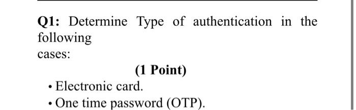 Solved Q1: Determine Type of authentication in the following | Chegg.com