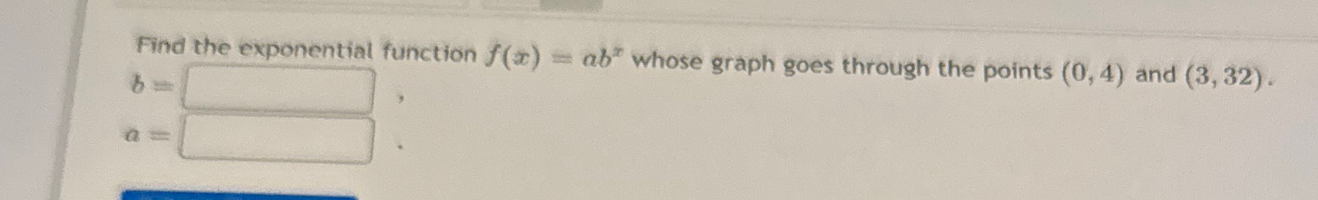 Solved Find the exponential function f(x)=abx ﻿whose graph | Chegg.com