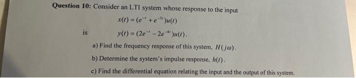 Solved Question 10 Consider An Lti System Whose Response To 9419