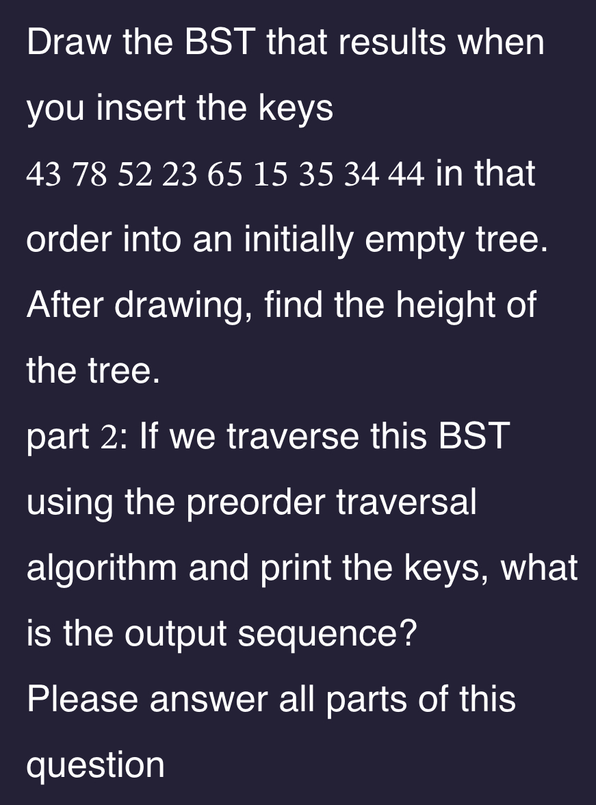 Solved Draw the BST that results when you insert the keys | Chegg.com