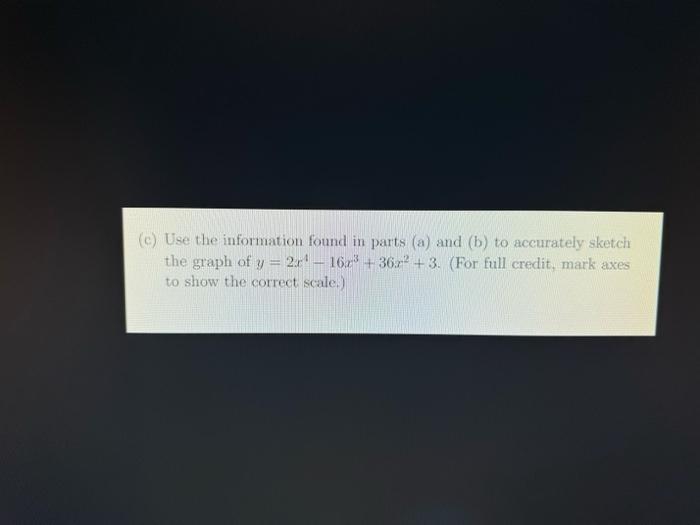Solved Consider the function f(x)=2x4−16x3+36x2+3. (a) Find | Chegg.com