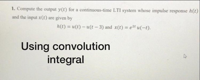 Solved 1. Compute the output y(t) for a continuous-time LTI | Chegg.com