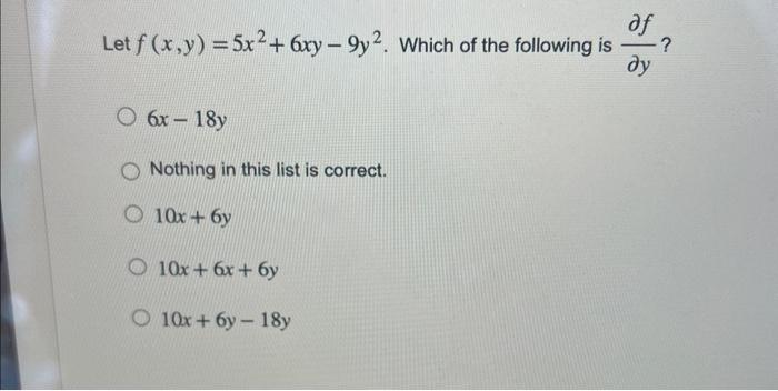 Solved Let f(x,y)=5x2+6xy−9y2. Which of the following is | Chegg.com