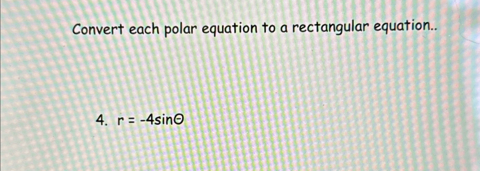 Solved Convert each polar equation to a rectangular | Chegg.com