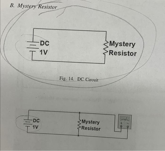 Solved B. Mystery Resistor DC 1V [¹ DC 1V Fig. 14. DC | Chegg.com