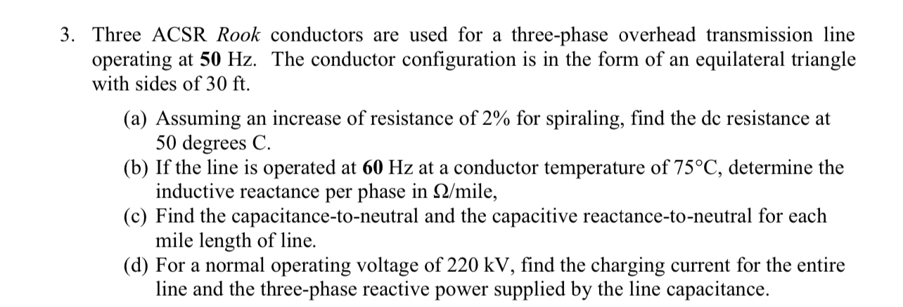 Solved Three ACSR Rook conductors are used for a three-phase | Chegg.com