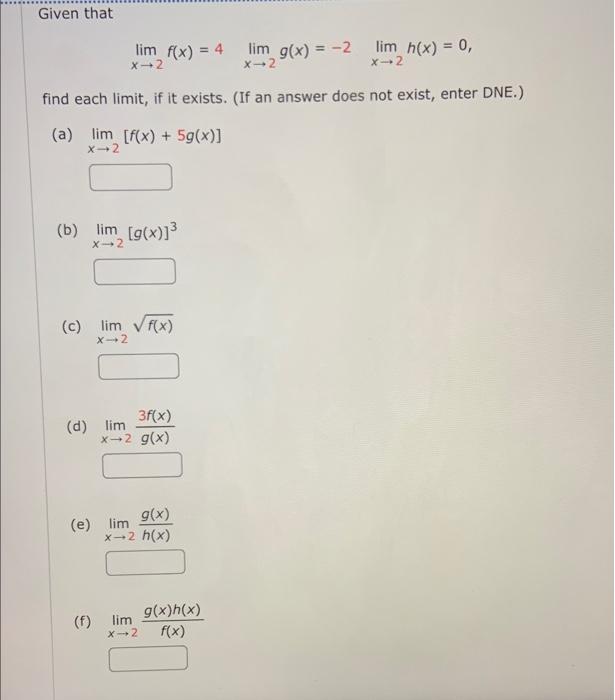 Solved Given that limx→2f(x)=4limx→2g(x)=−2limx→2h(x)=0, | Chegg.com