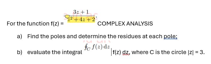 Solved For the function f(z)==3z+1z2+4z+2a) ﻿Find the poles | Chegg.com