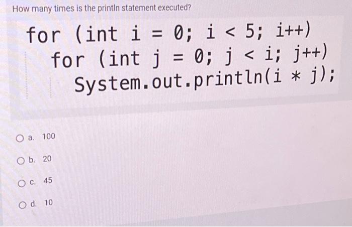 Solved How many times is the printin statement executed? for | Chegg.com