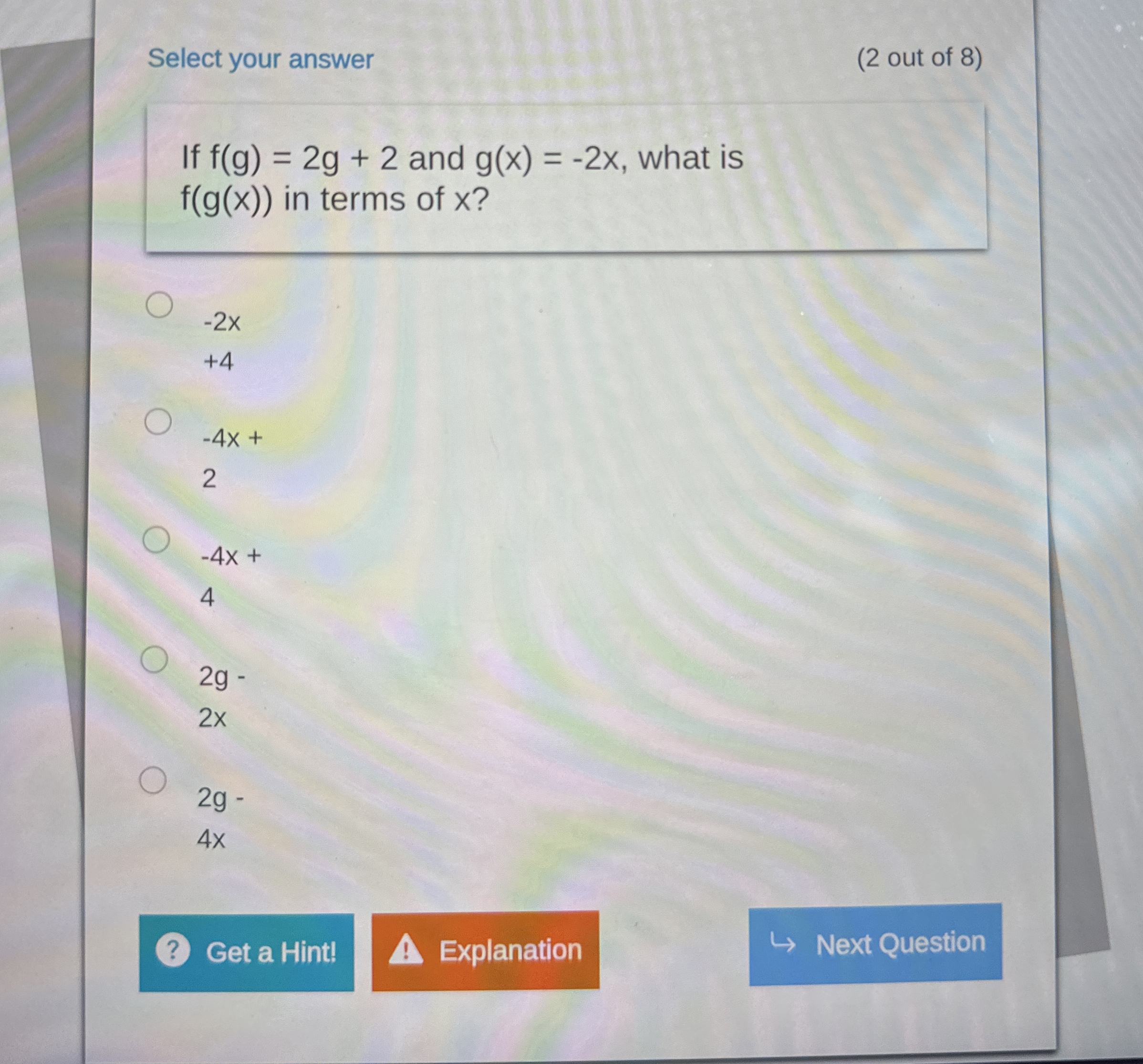 Solved Select your answer(2 ﻿out of 8 )If f(g)=2g+2 ﻿and | Chegg.com