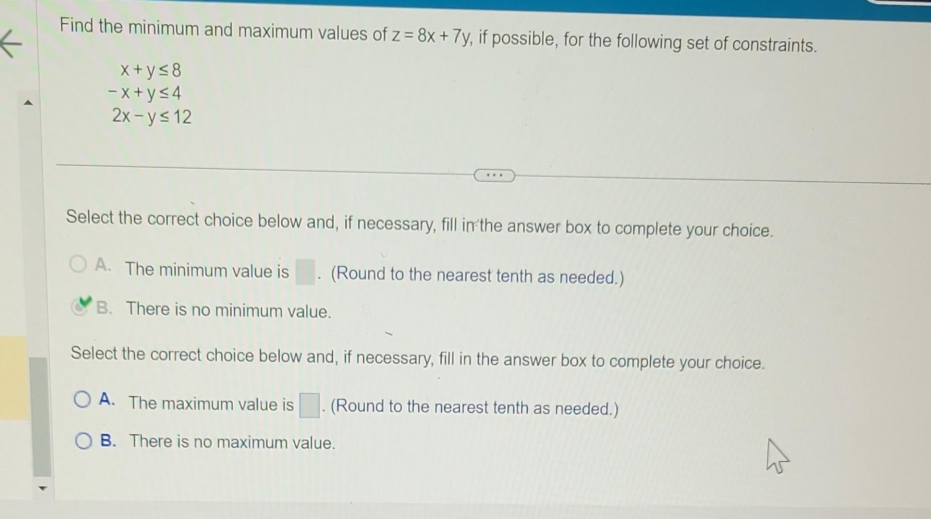 Solved Find the minimum and maximum values of z=8x+7y, if | Chegg.com