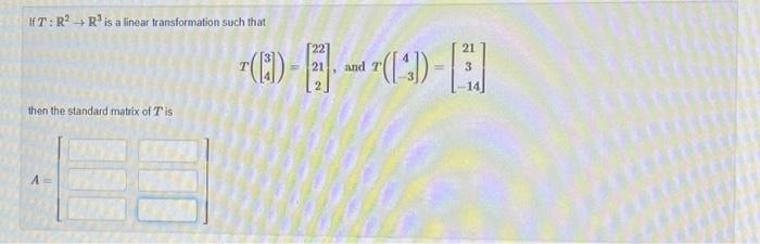 Solved If T R² R³ Is A Linear Transformation Such That Then