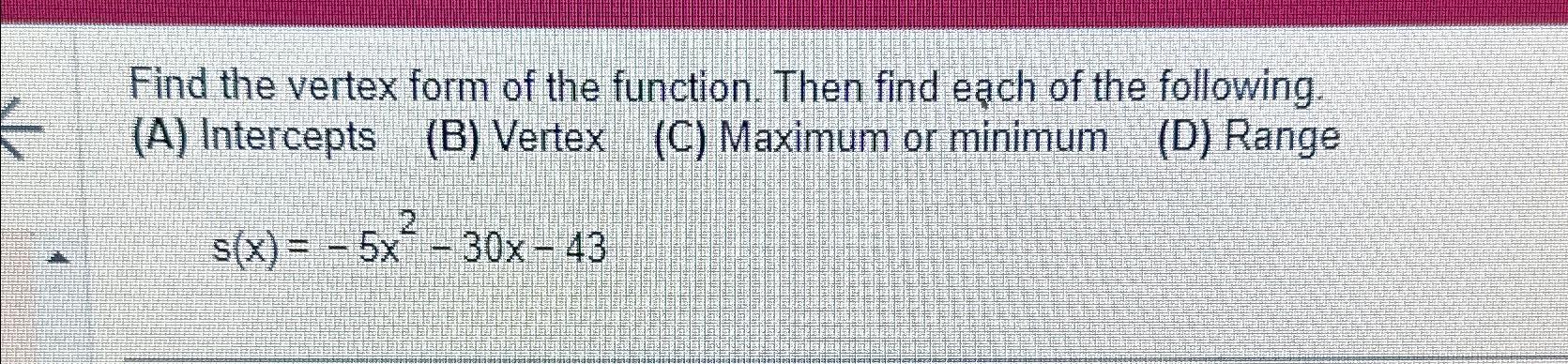 Solved Find the vertex form of the function. Then find each | Chegg.com