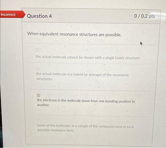 Solved Incorrect Question 4 0/0.2 pts When equivalent | Chegg.com
