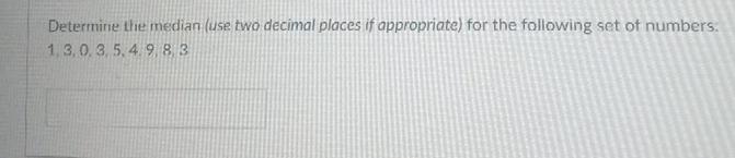 Solved Determine the median (use two decimal places if | Chegg.com