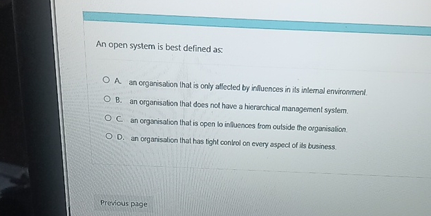 Solved An open system is best defined as:A. ﻿an organisation | Chegg.com