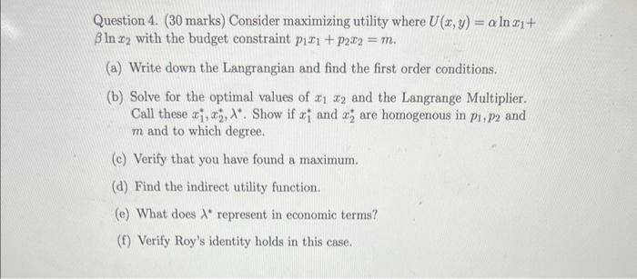 Solved Question 4. (30 marks) Consider maximizing utility | Chegg.com