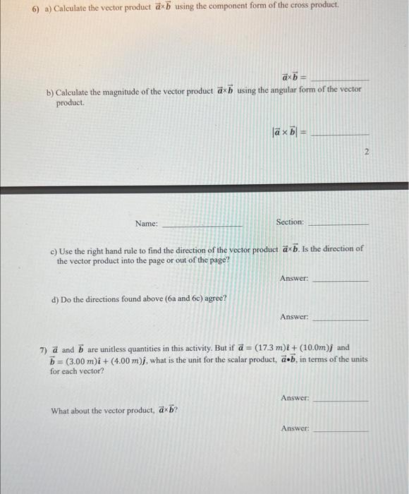 Solved 6) a) Calculate the vector product a×b using the | Chegg.com
